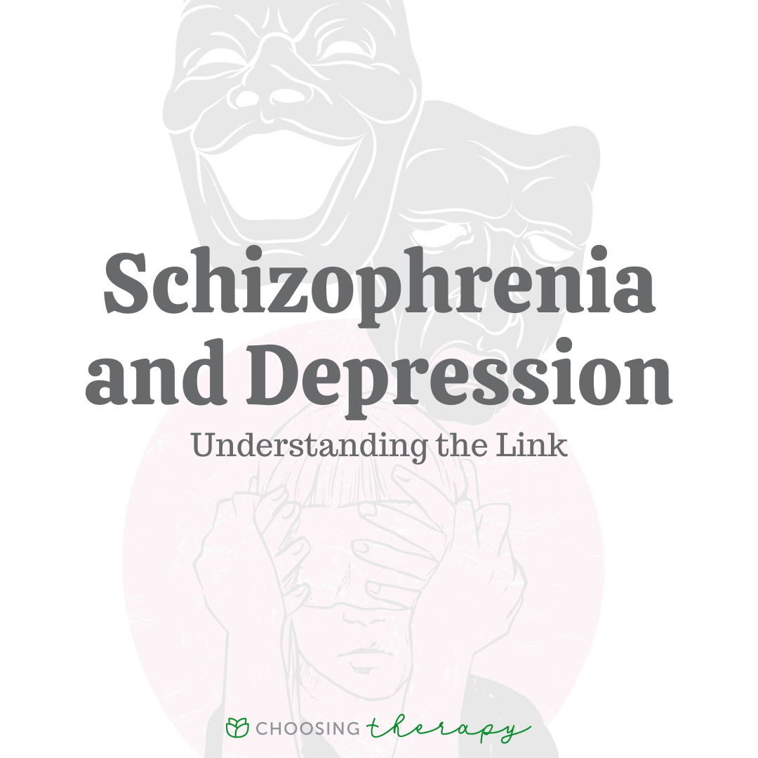 Schizophrenia & Depression: Understanding the Link | ChoosingTherapy.com