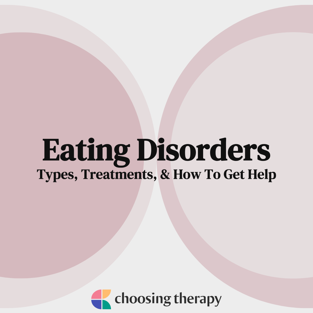 Eating Disorders: Types, Signs, Causes, Treatments, & Stats