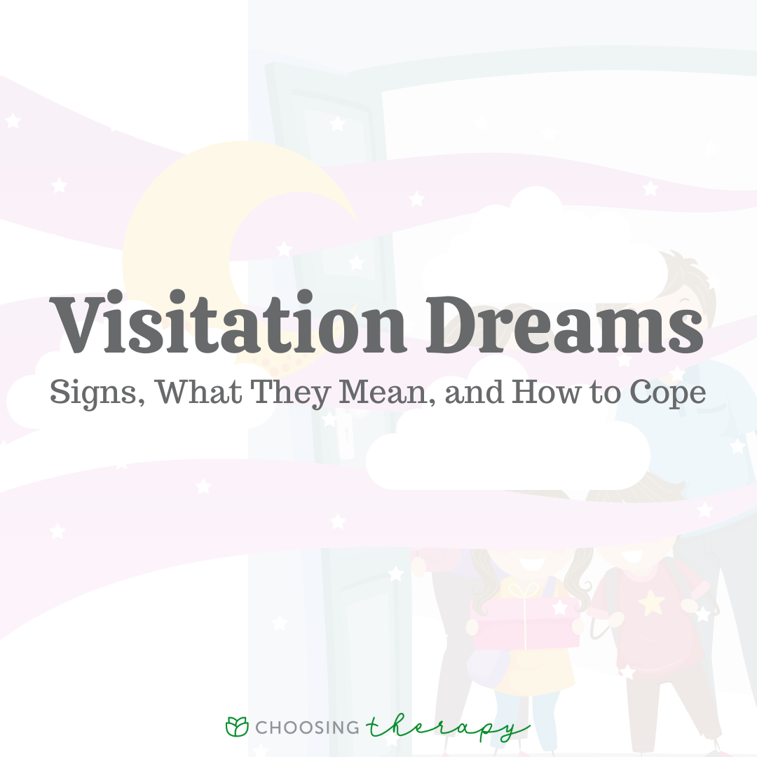 Having Visitation Dreams? How to Understand Their Meanings