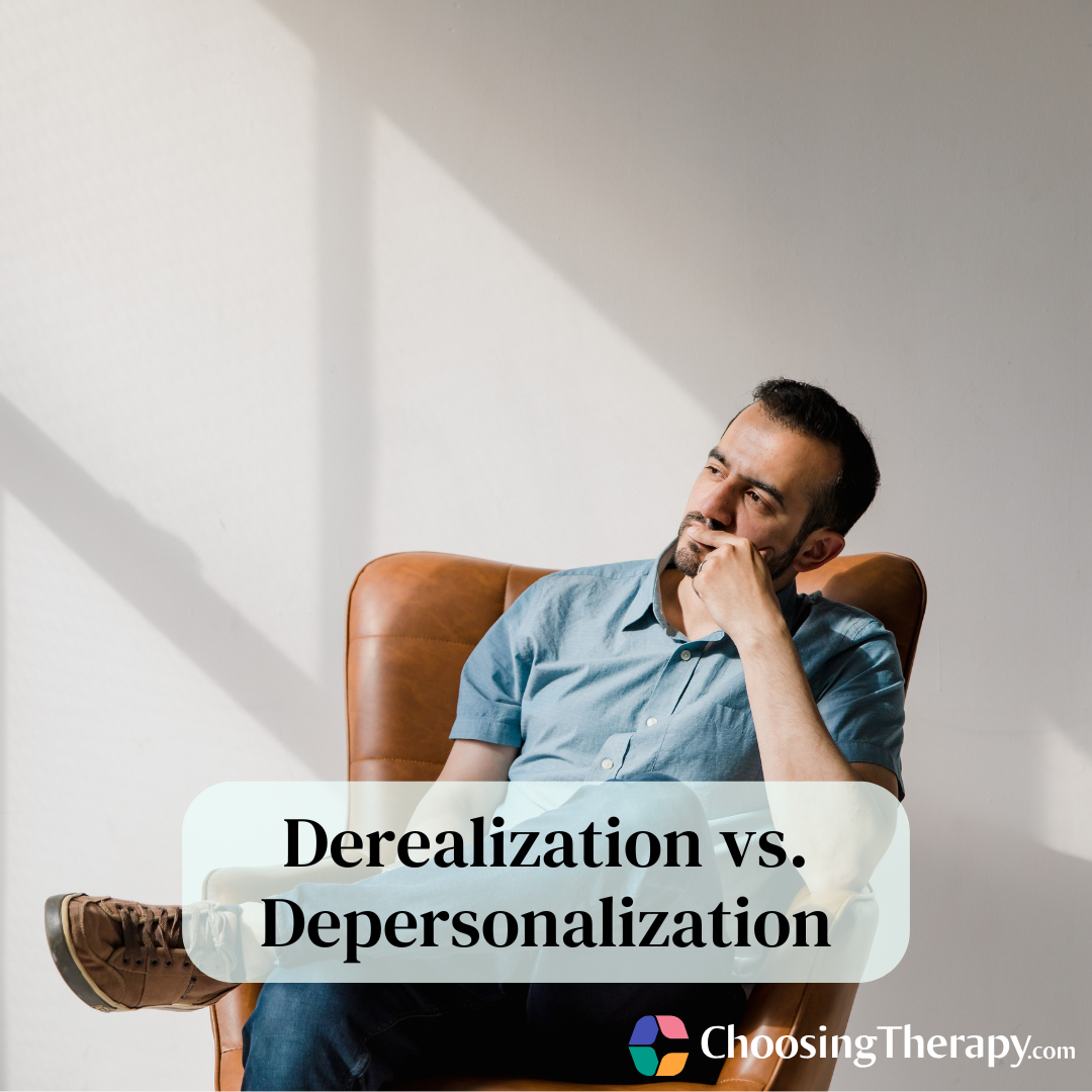 Depersonalization vs. Derealization: What’s the Difference?