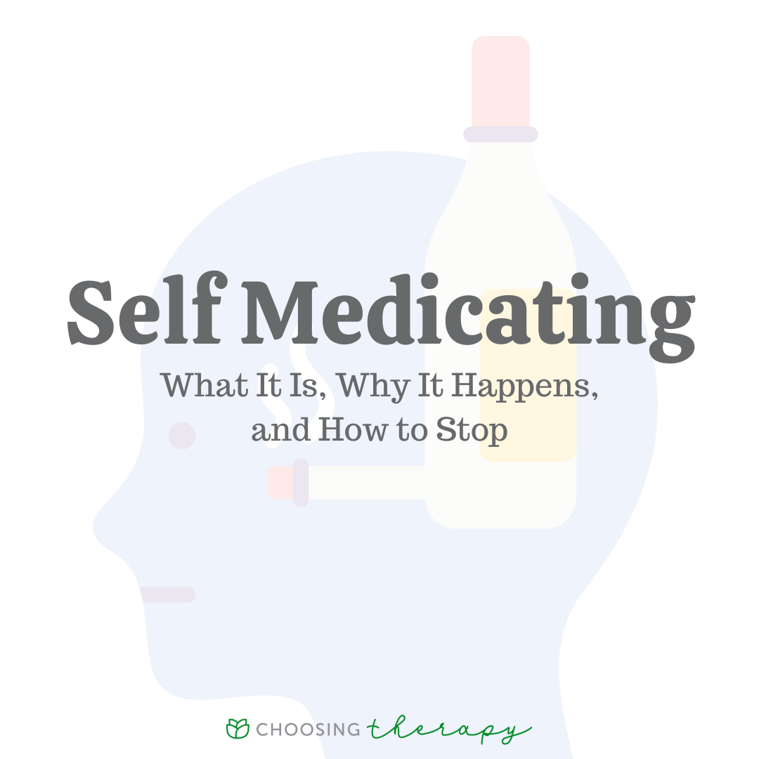 What Is Self-Medicating & How to Stop