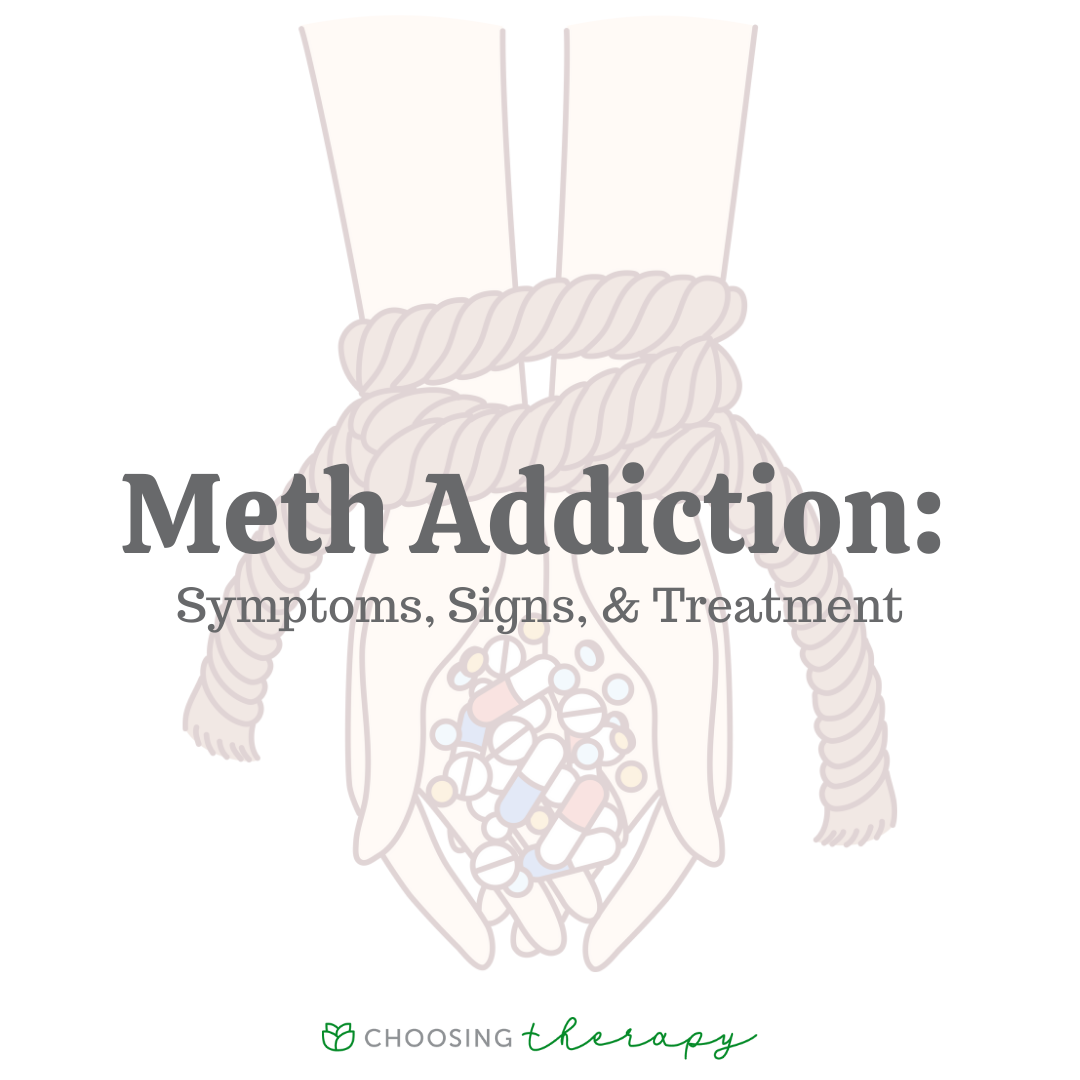 Meth Addiction: Symptoms, Signs, & Treatment | ChoosingTherapy.com