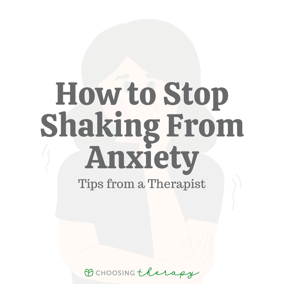 5 Strategies for How to Stop Shaking From Anxiety