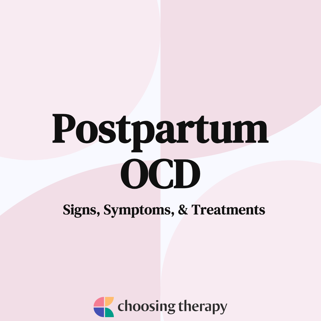 Postpartum OCD: Signs, Symptoms, & Treatments