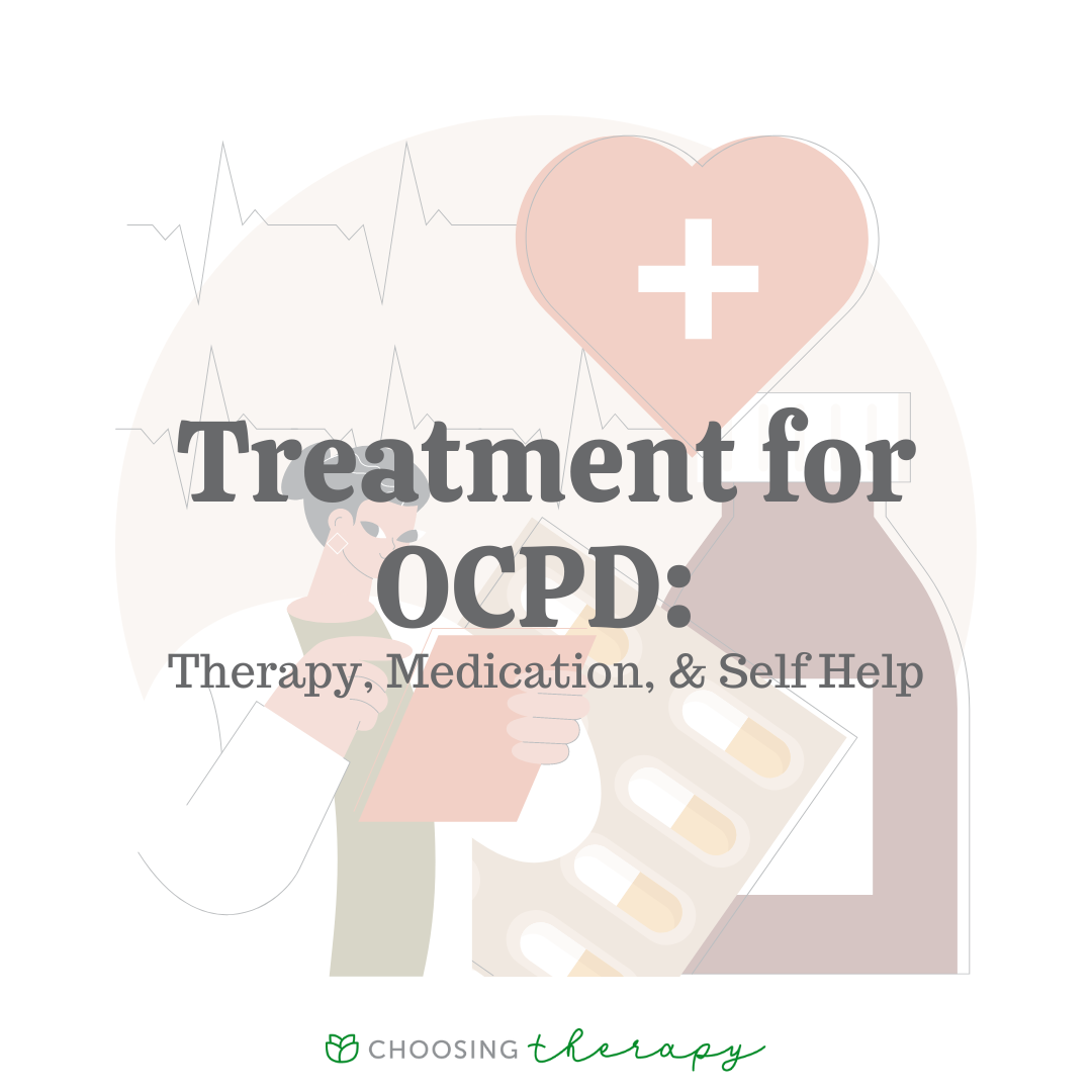 Treatment for OCPD: Therapy, Medication, & Self Help | ChoosingTherapy.com
