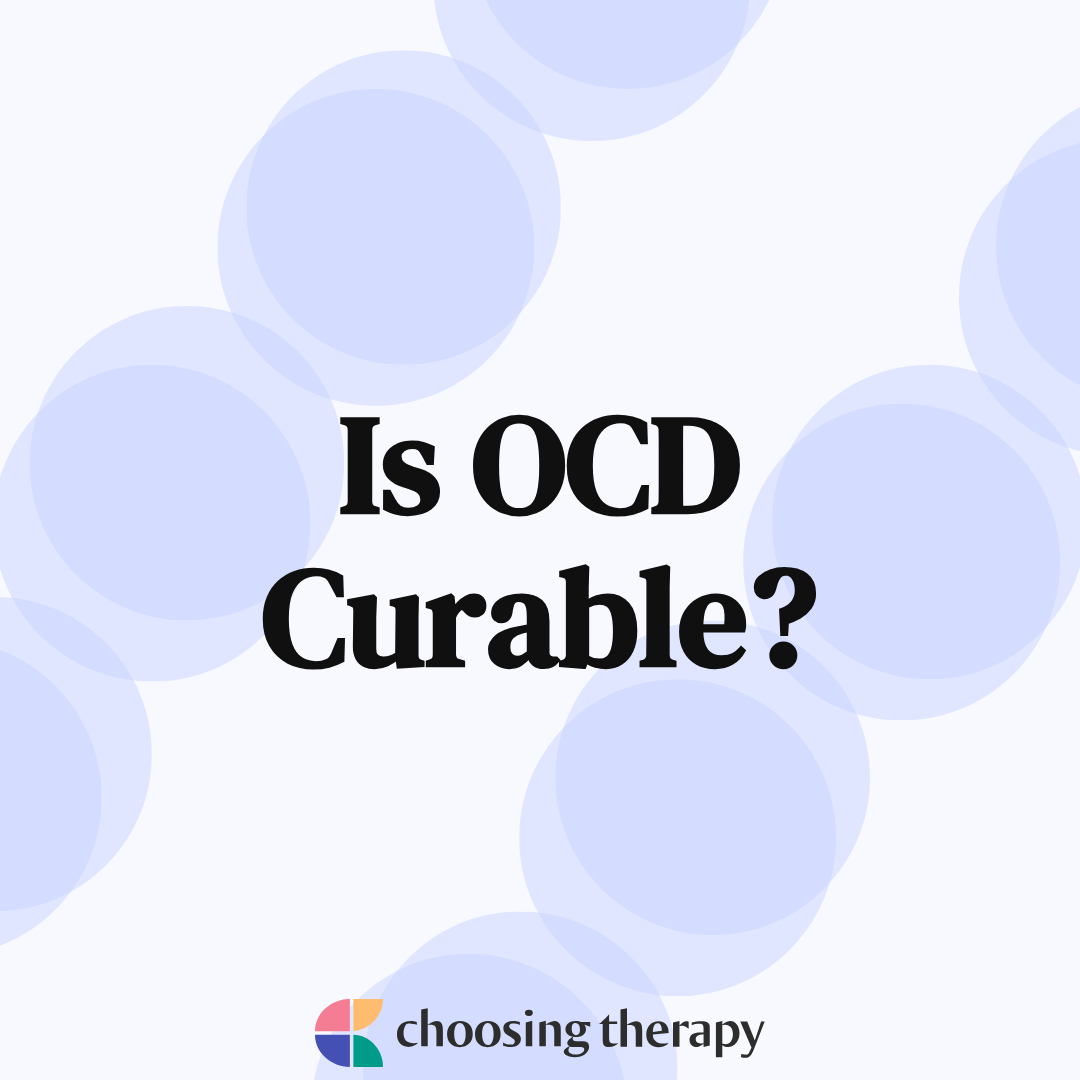 Is OCD Curable? Answers from an Expert