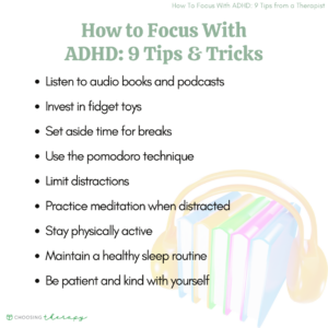 How To Focus With ADHD: 9 Tips from a Therapist - Choosing Therapy