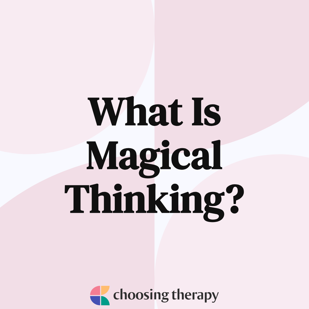 Magical Thinking: Definition, Causes, & Concerns
