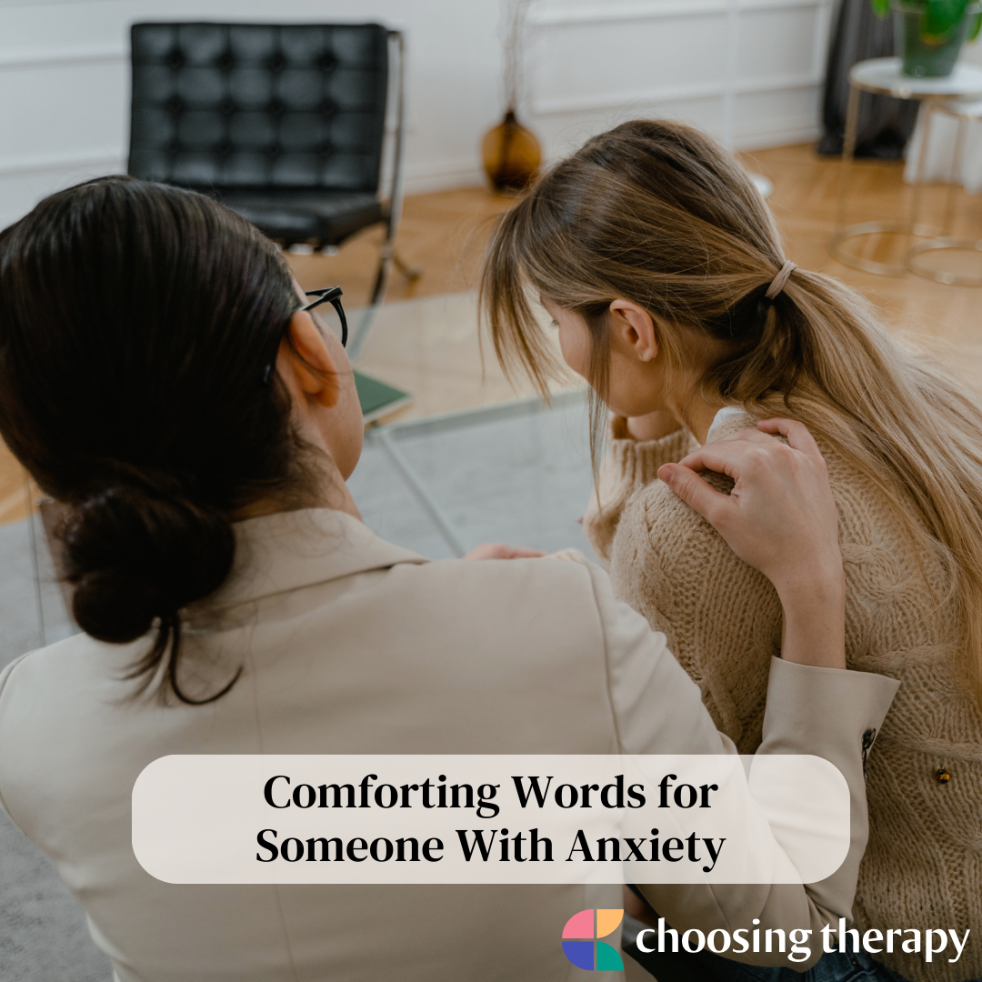 What to Say to Someone With Anxiety: Comforting Words