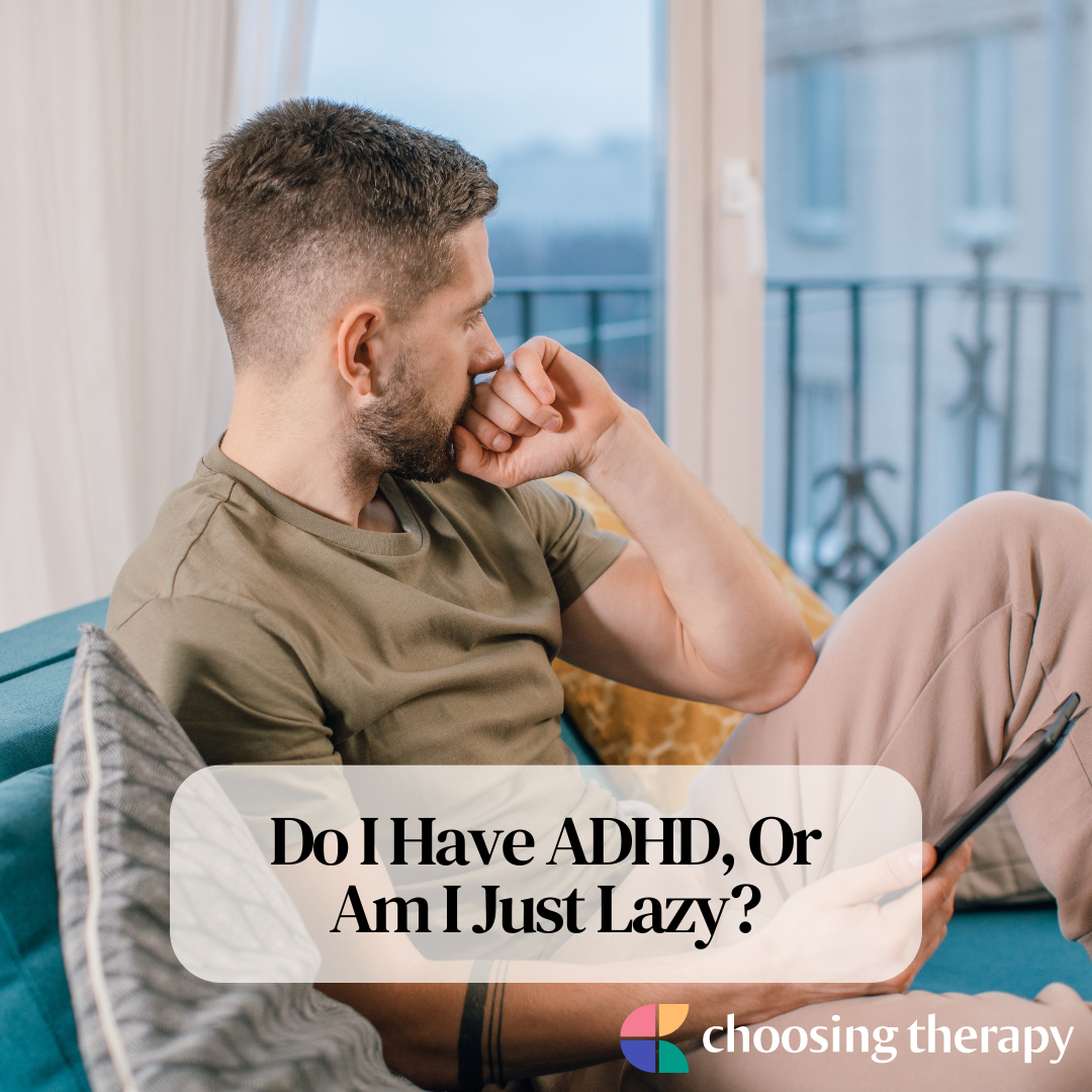 ADHD Vs. Laziness: Understanding the Differences
