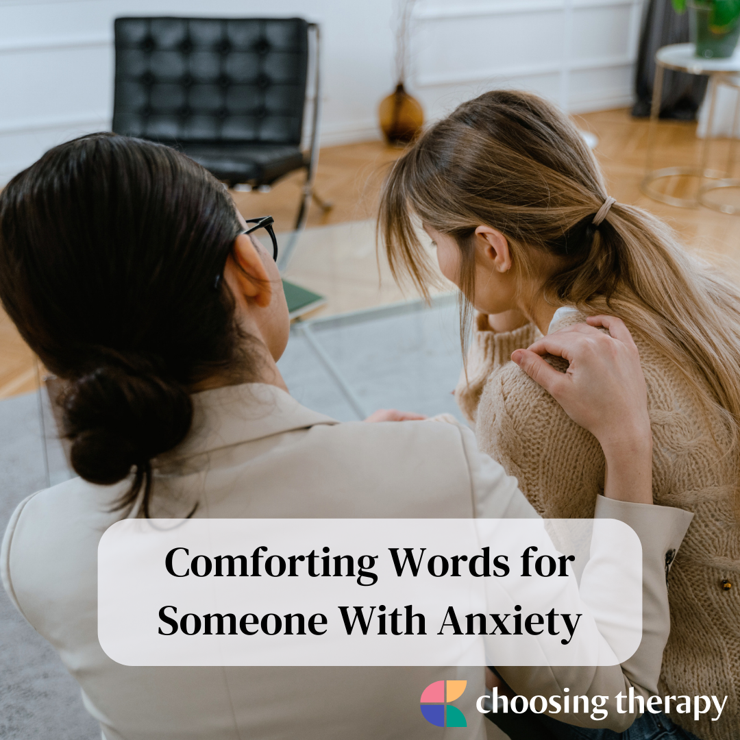 What to Say to Someone With Anxiety: Comforting Words