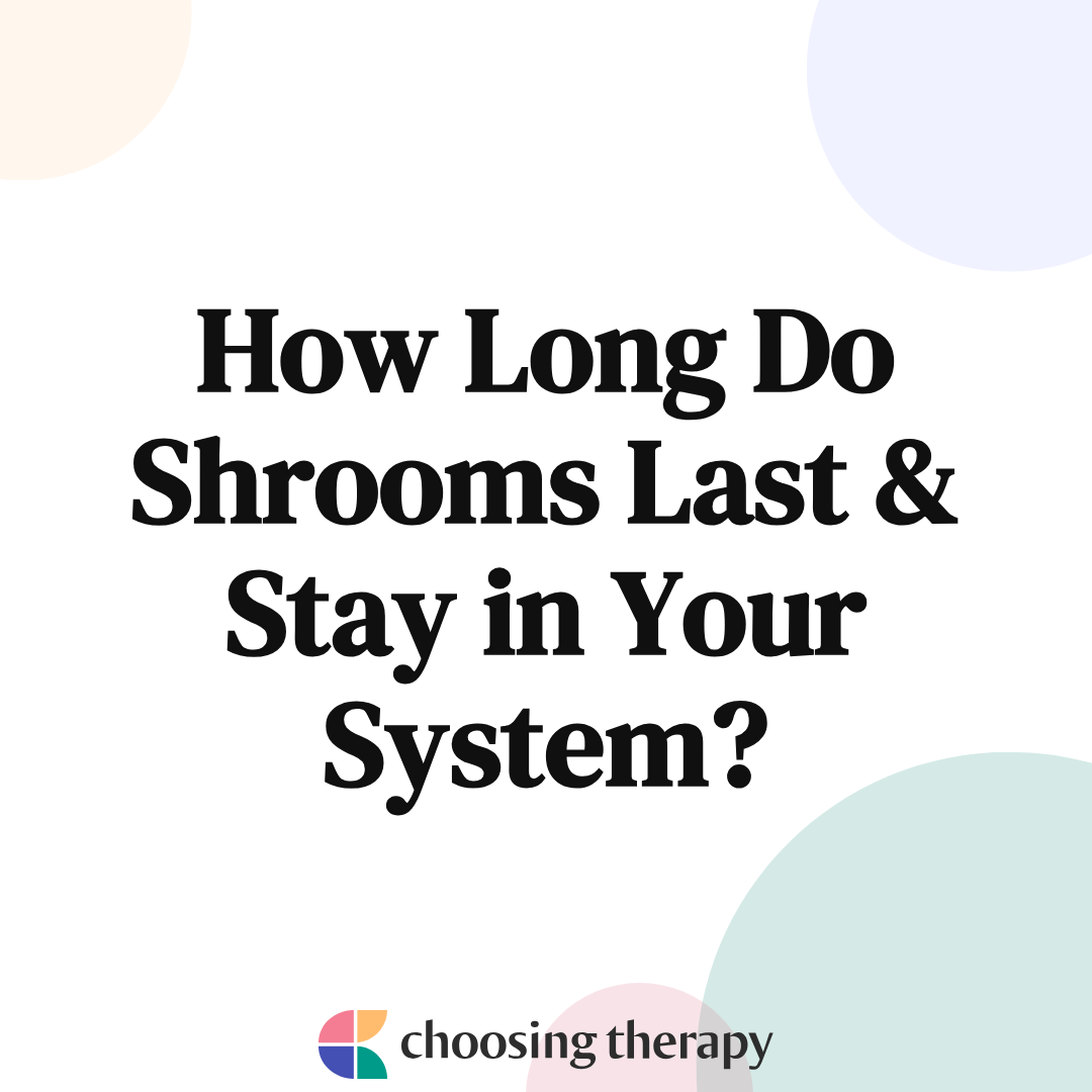 How Long Do Shrooms Last?