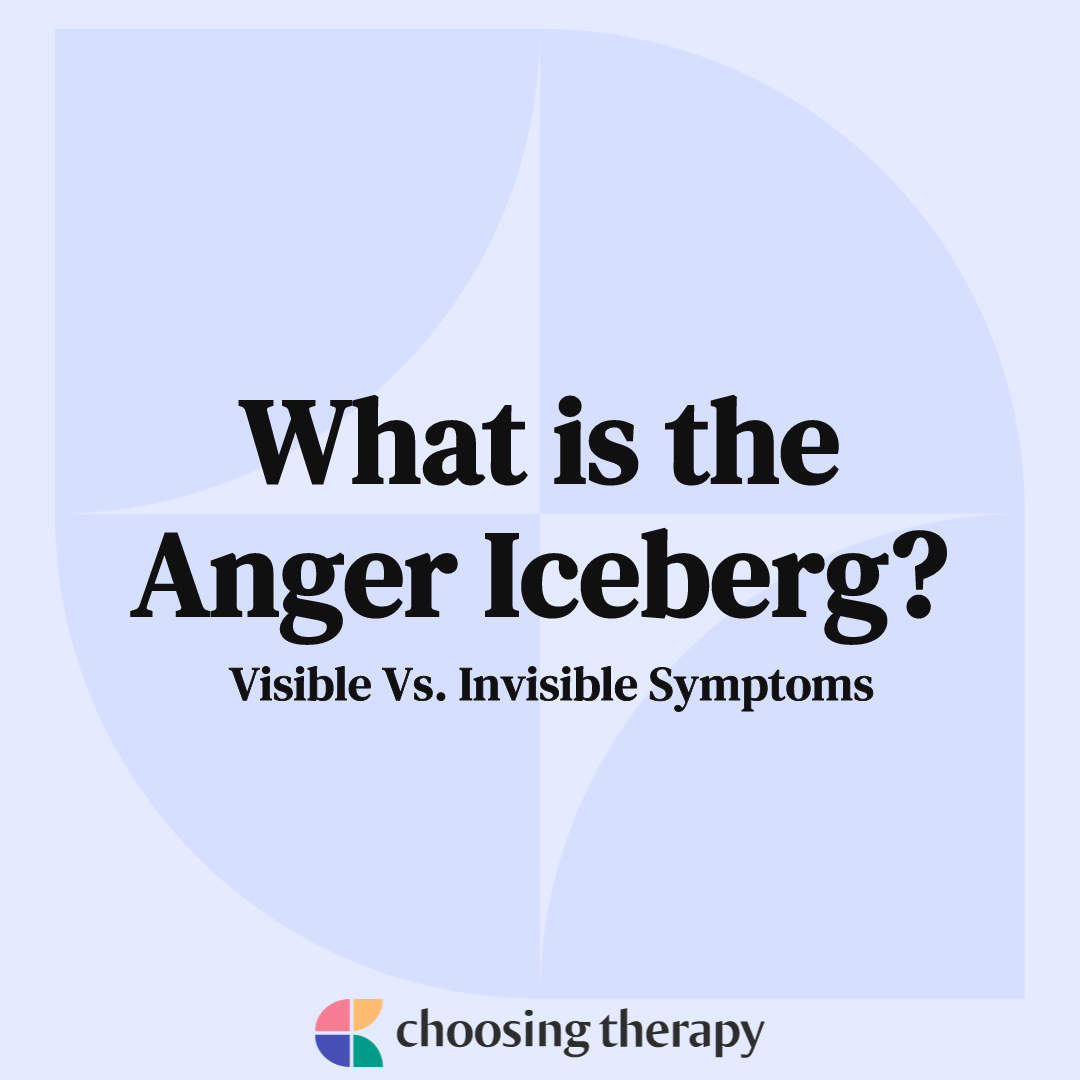 The Anger Iceberg: The Emotions That Are Underneath the Surface
