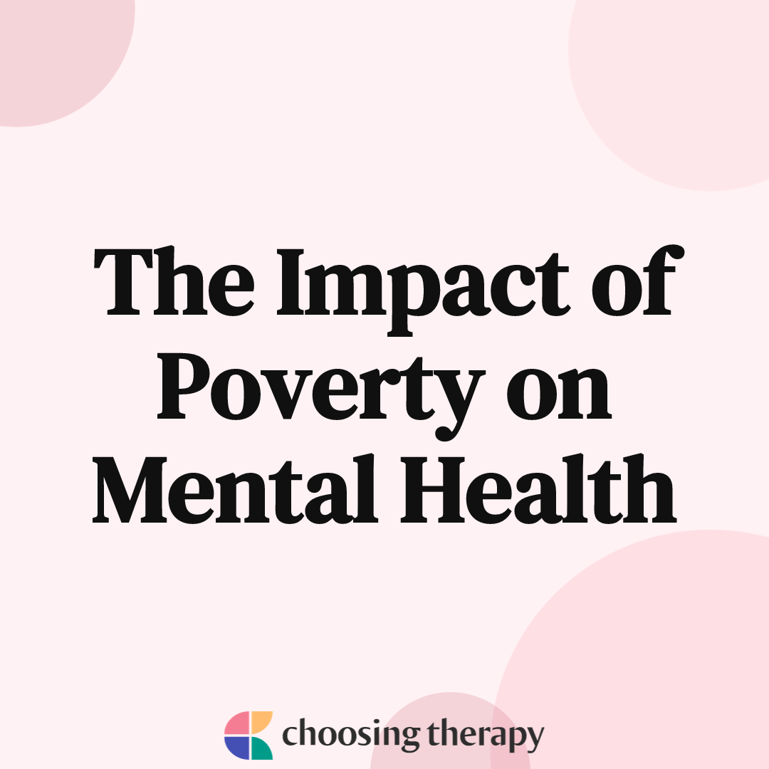 The Impact of Poverty on Mental Health | ChoosingTherapy.com