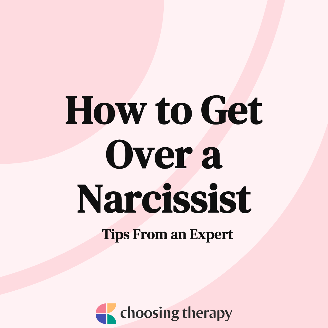 Why Is Getting Over a Narcissist So Hard? Answers From a Therapist
