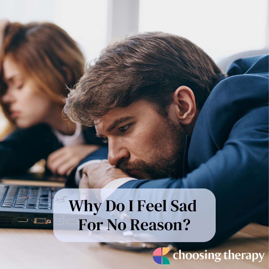 Why Am I Sad for No Reason?