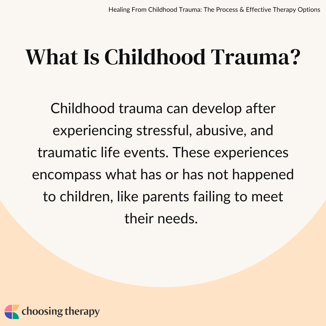 How to Heal From Childhood Trauma - ChoosingTherapy.com