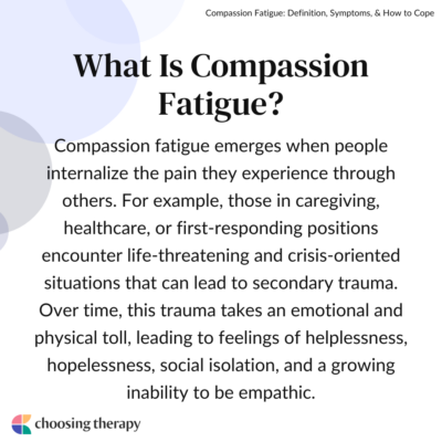 Compassion Fatigue: Causes, Signs, & Ways to Cope