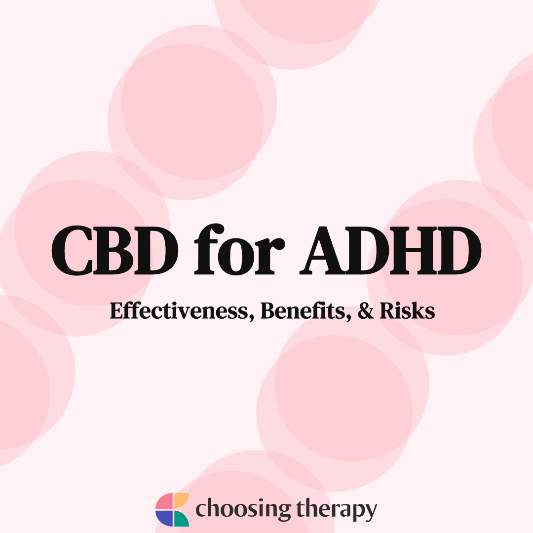 CBD & ADHD: Effectiveness, Benefits, & Risks
