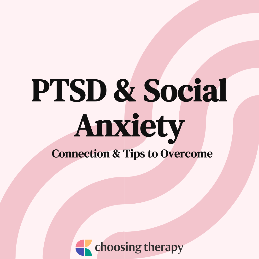 Tips to Overcoming PTSD & Social Anxiety