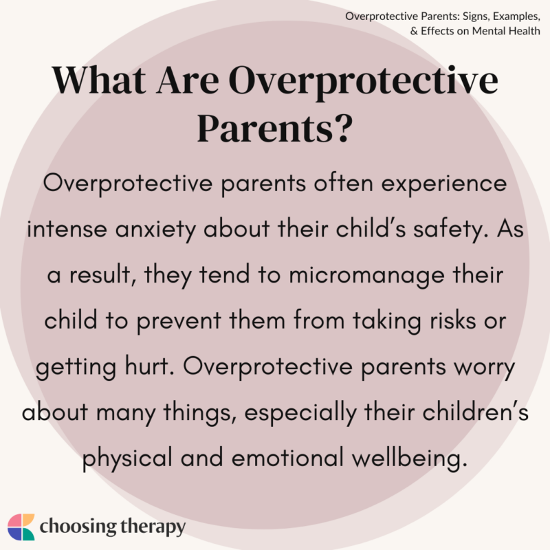 Overprotective Parents: Signs, Examples, & Effects on Mental Health