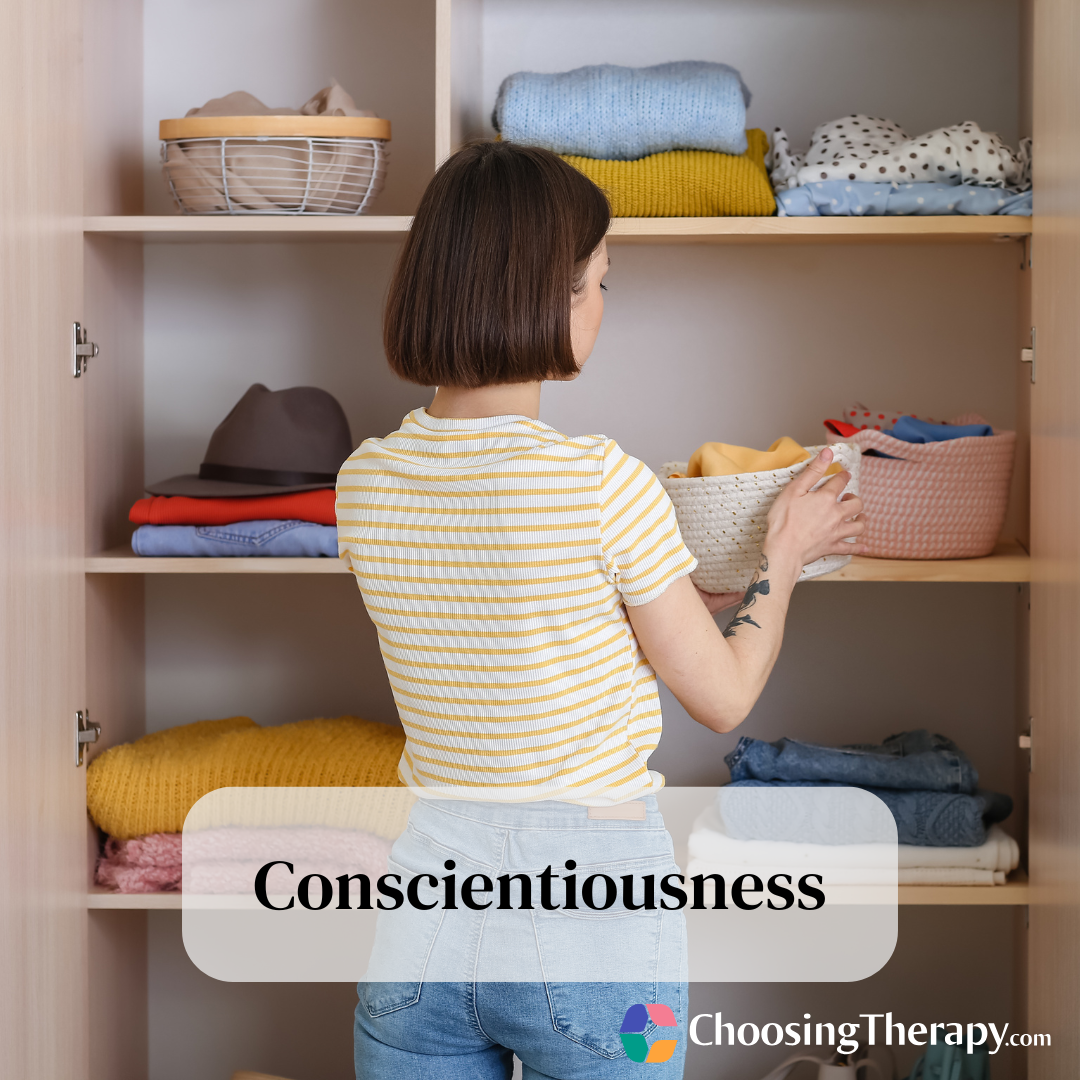 Conscientiousness: Definition, Signs, & Causes | ChoosingTherapy.com