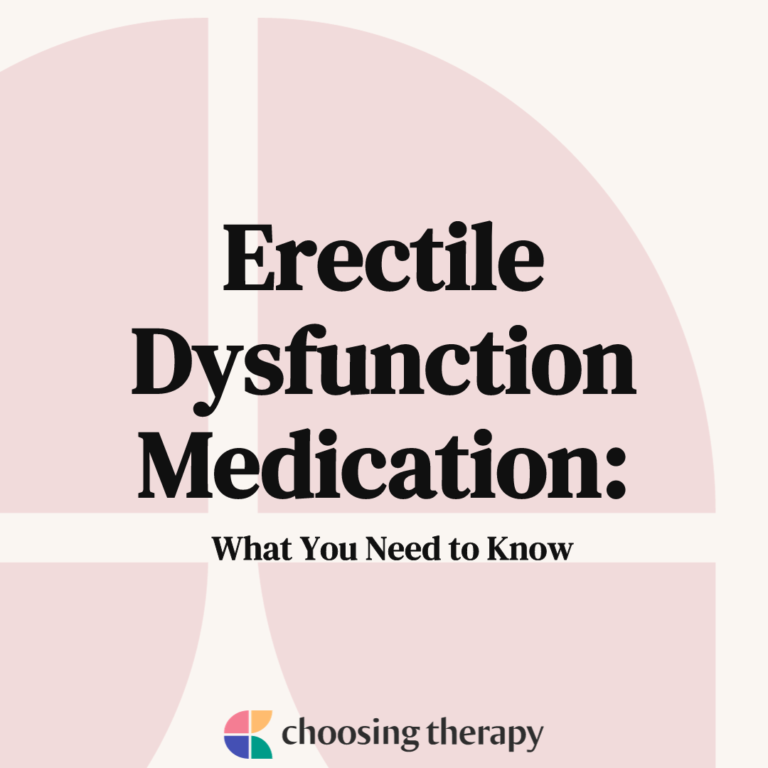 Erectile Dysfunction: What You Need to Know Erectile Dysfunction: What You Need to Know