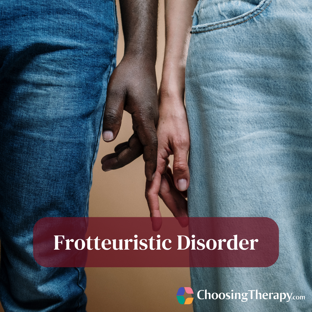 What is Frotteurism? Frotteuristic Disorder Causes, Symptoms & Treatments
