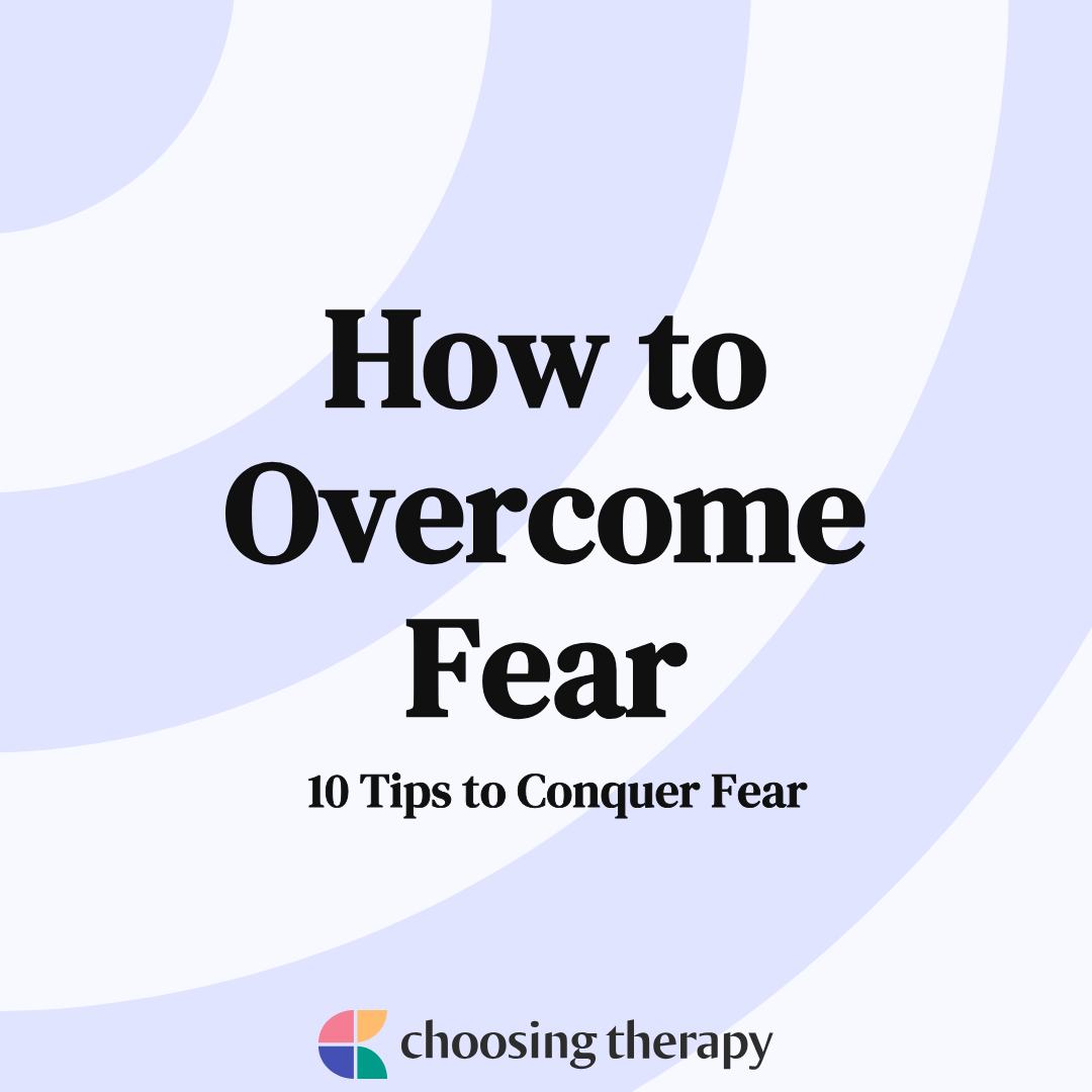 10 Tips for Overcoming Fear