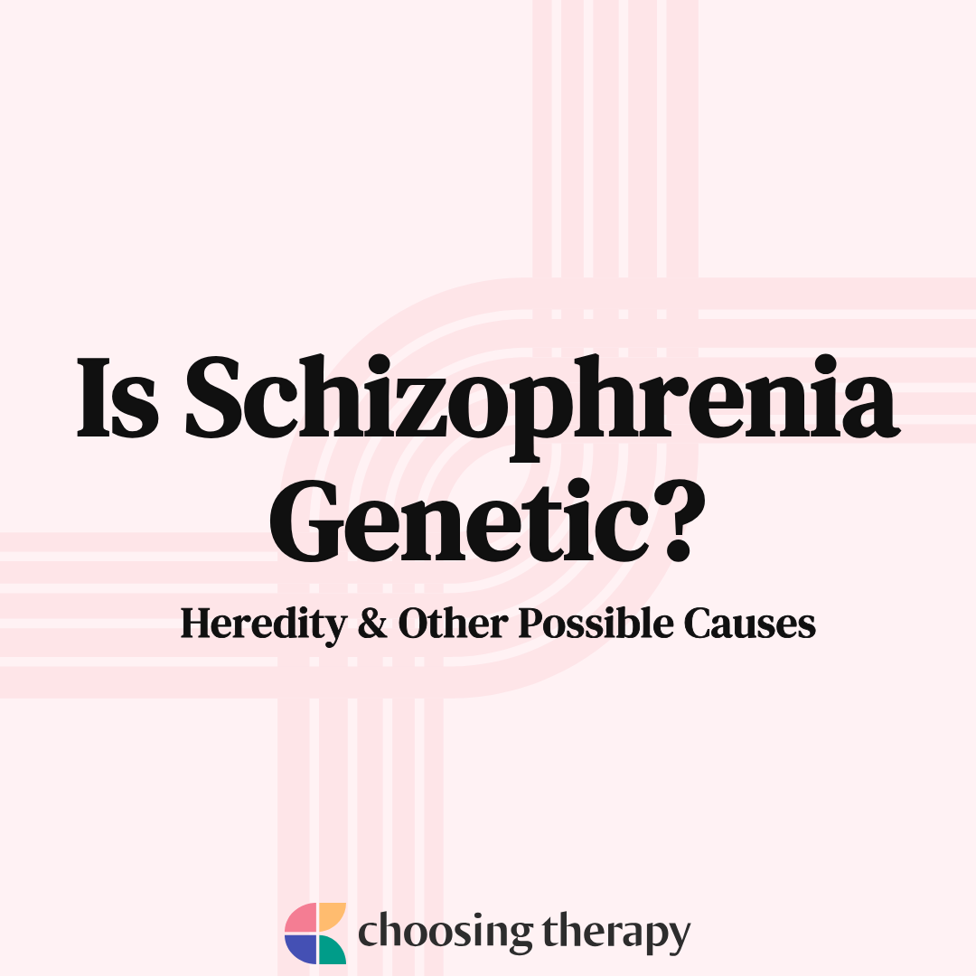 Is Schizophrenia Genetic? Heredity & Other Possible Causes ...