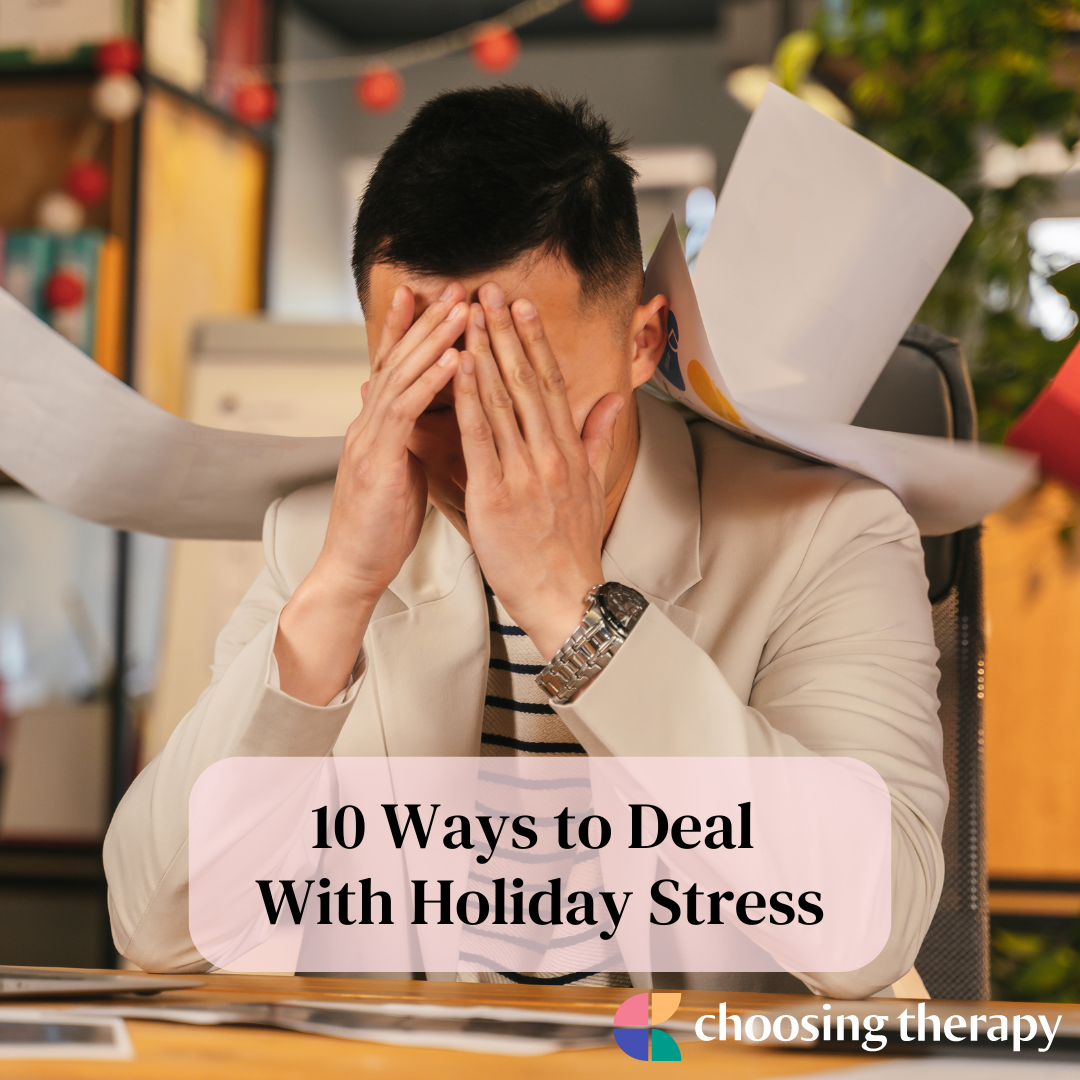 Holiday Stress: Signs, Causes, and Overcoming | ChoosingTherapy.com