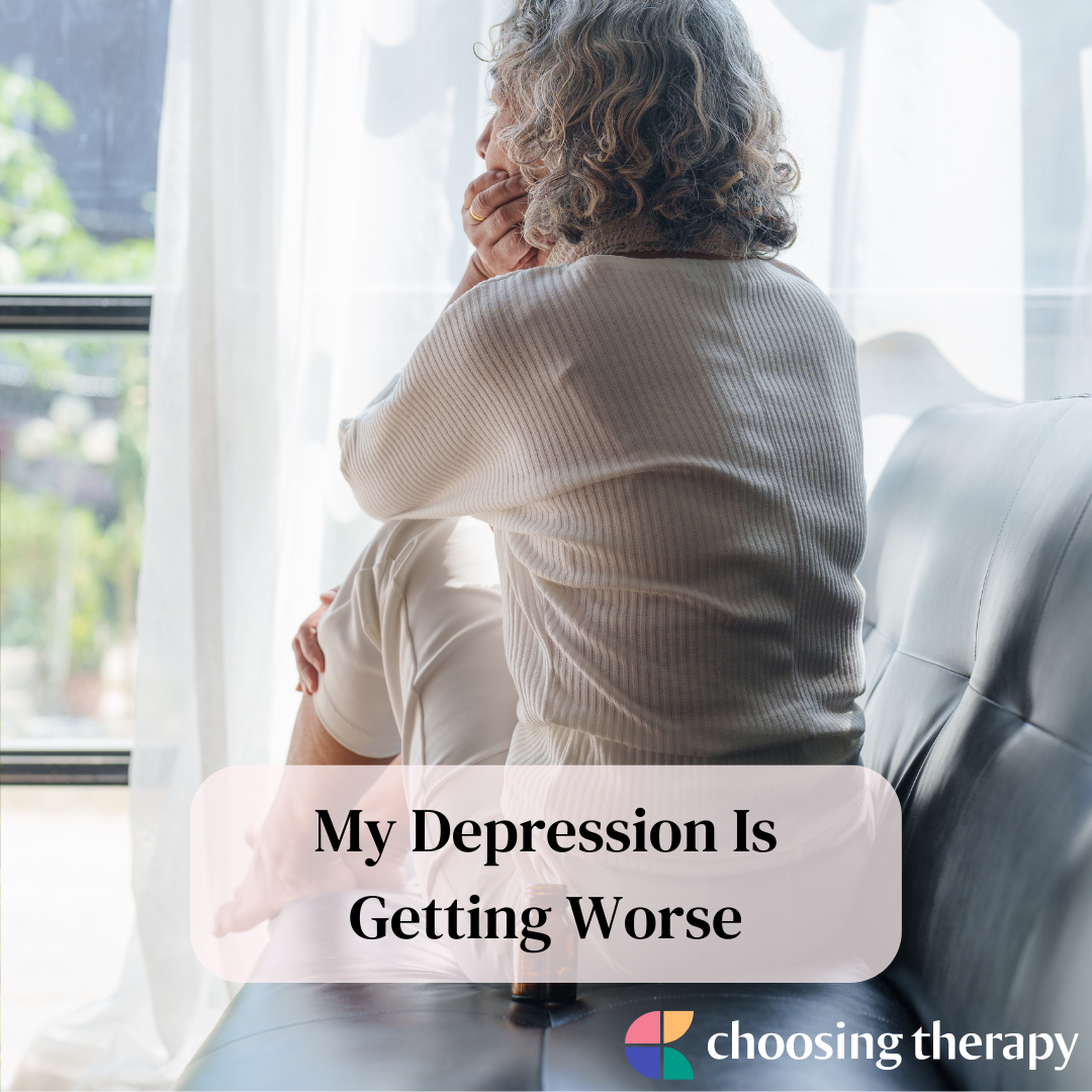 Why Is My Depression Getting Worse?