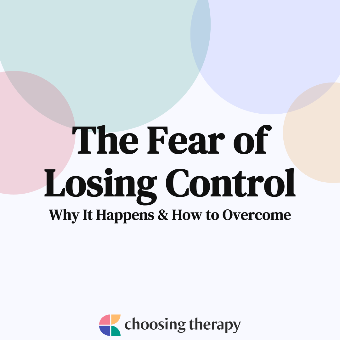 9 Reasons You May Have a Fear of Losing Control