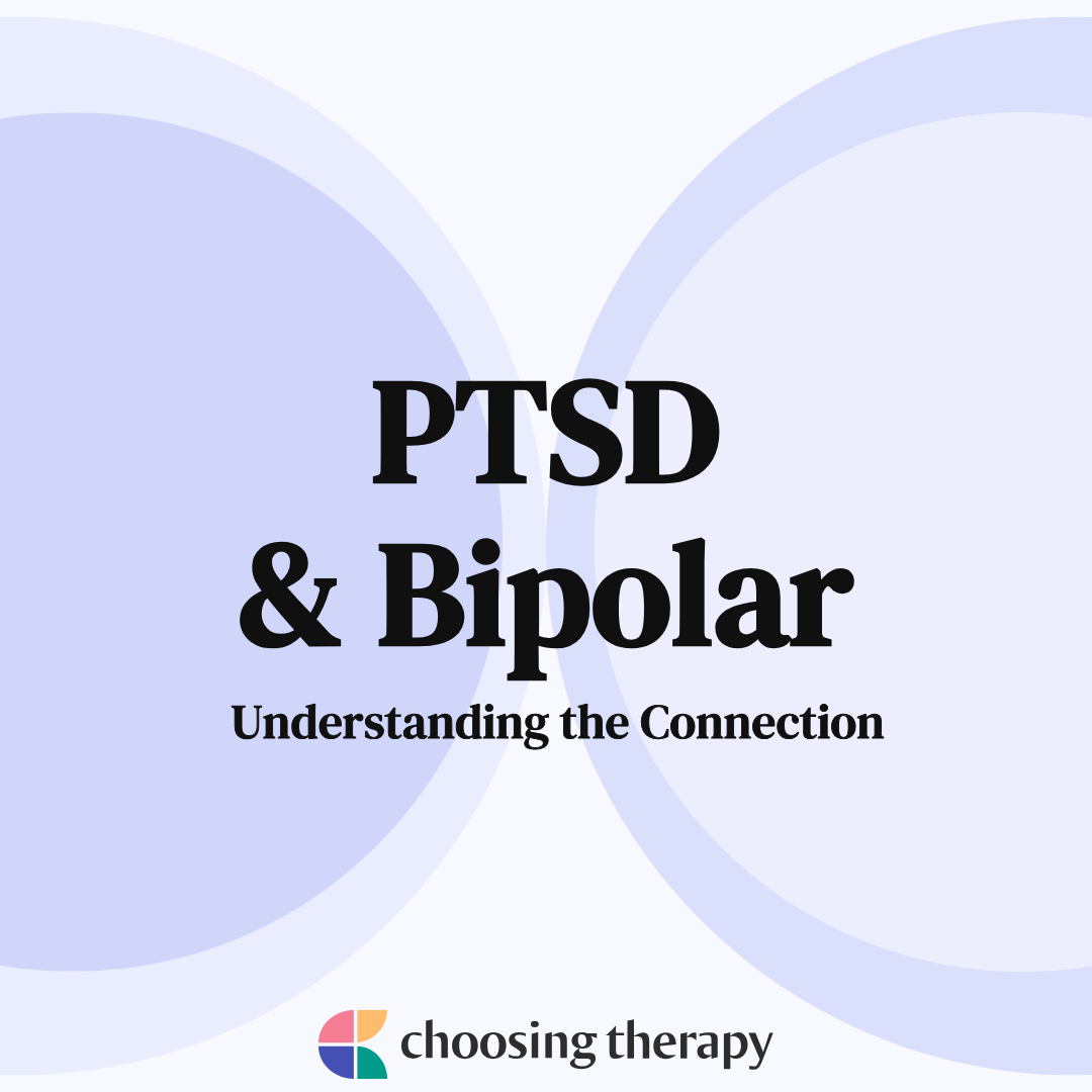 Bipolar & PTSD: Similarities, Differences, & How to Treat