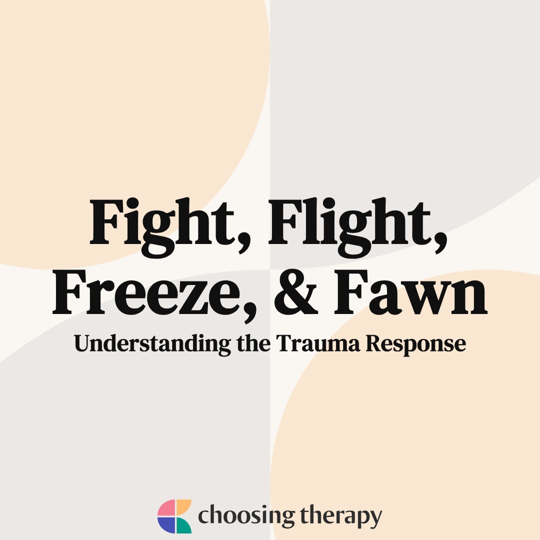 What Is the Fight, Flight, Freeze, & Fawn Response?