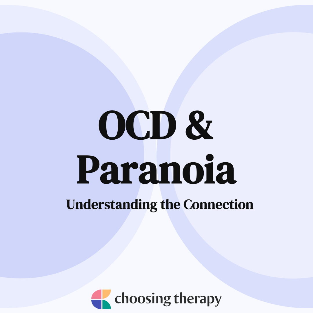 OCD & Paranoia: Similarities, Differences, & Overlap