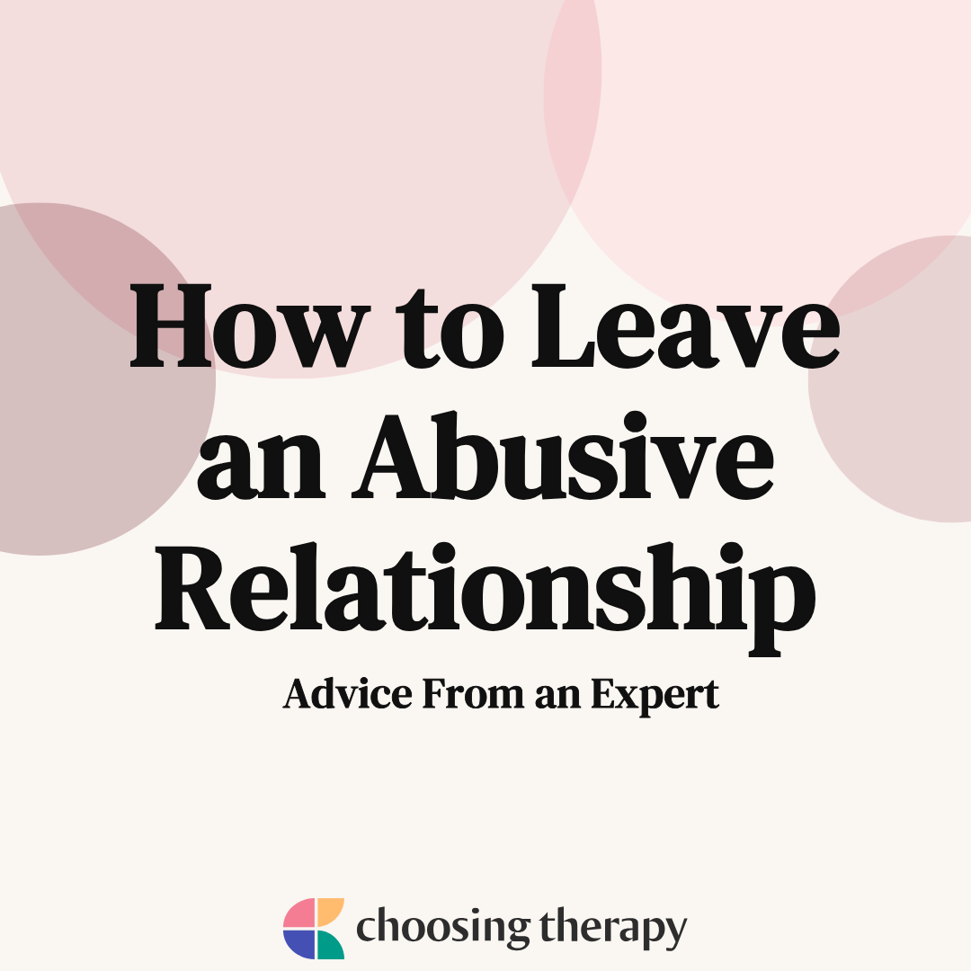 Leaving an Abusive Relationship: How to Protect Yourself & Heal
