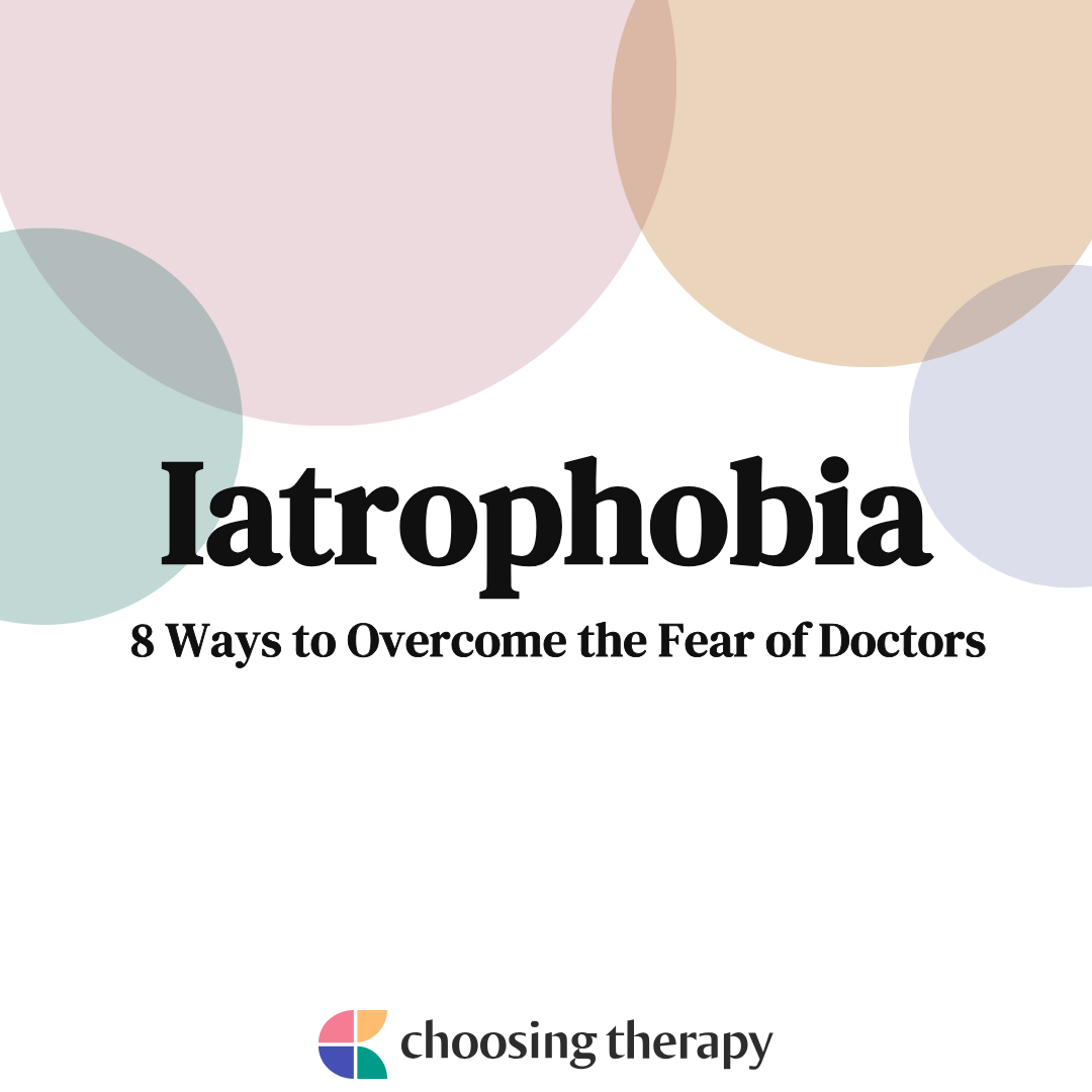 What Is Iatrophobia?