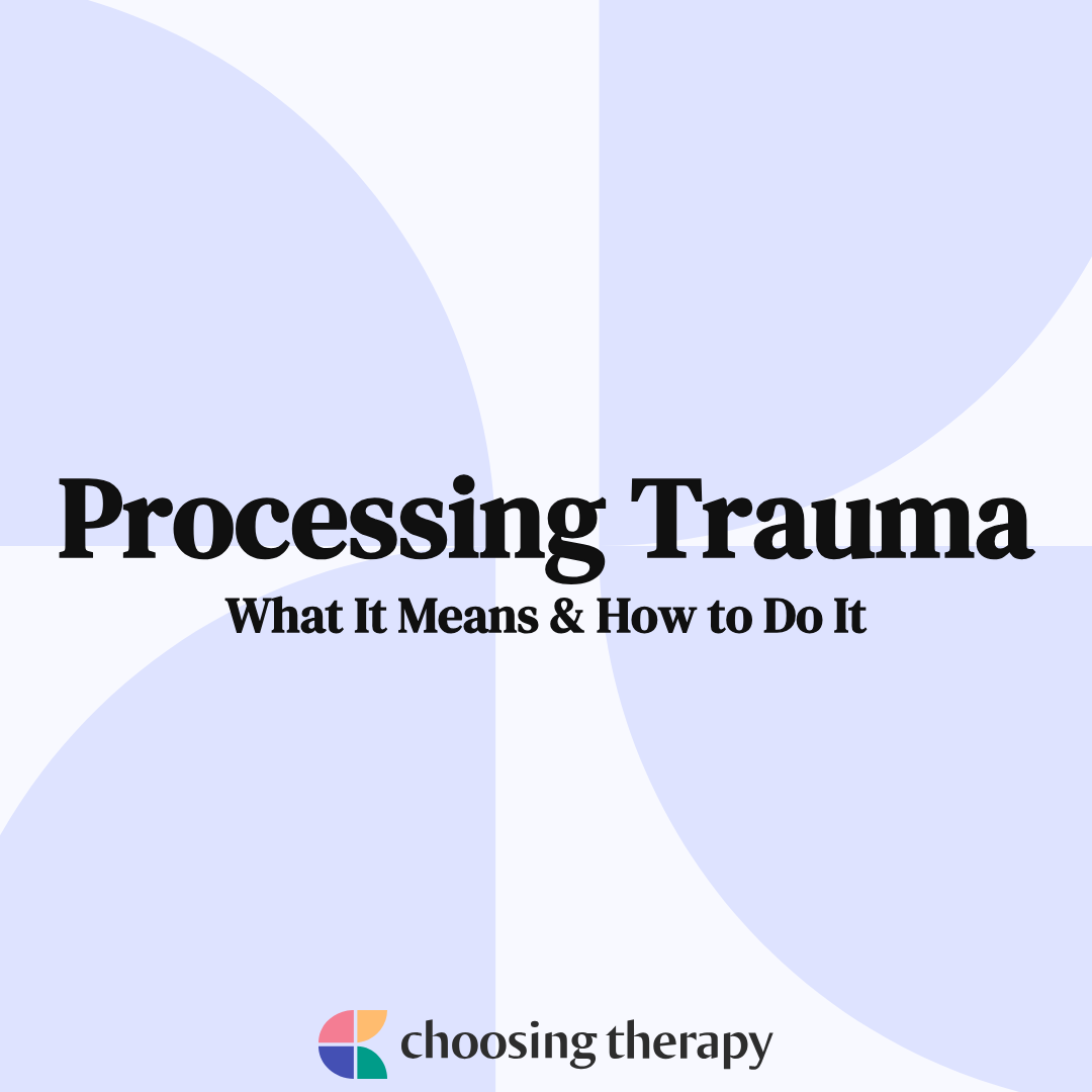 6 Types of Trauma Processing & How to Begin