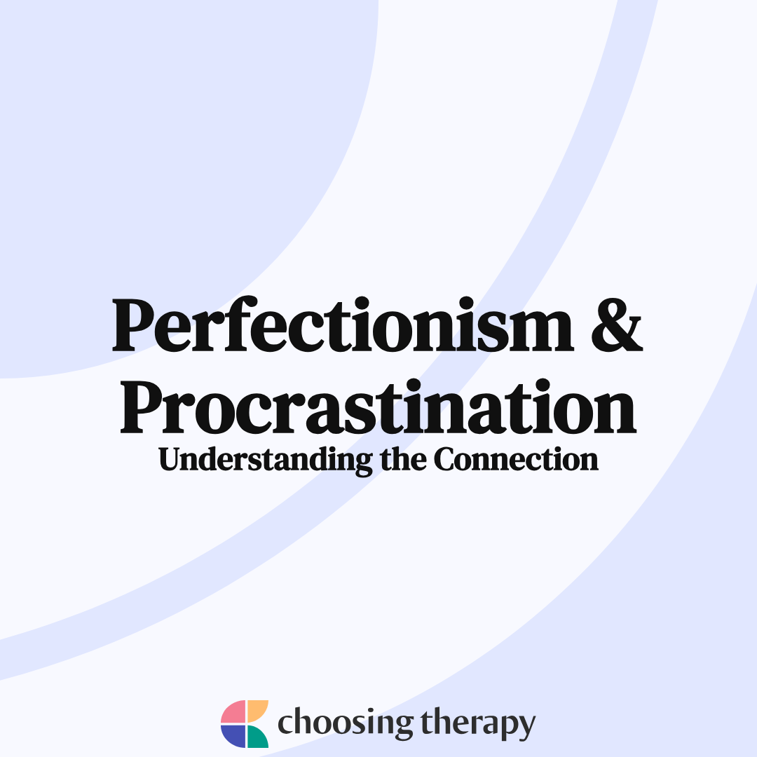 The Perfectionism Procrastination Cycle: What It Is & How to Cope