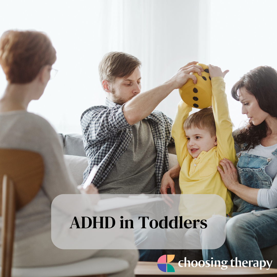 ADHD in Toddlers: Signs, Diagnosis, & Treatments | ChoosingTherapy.com