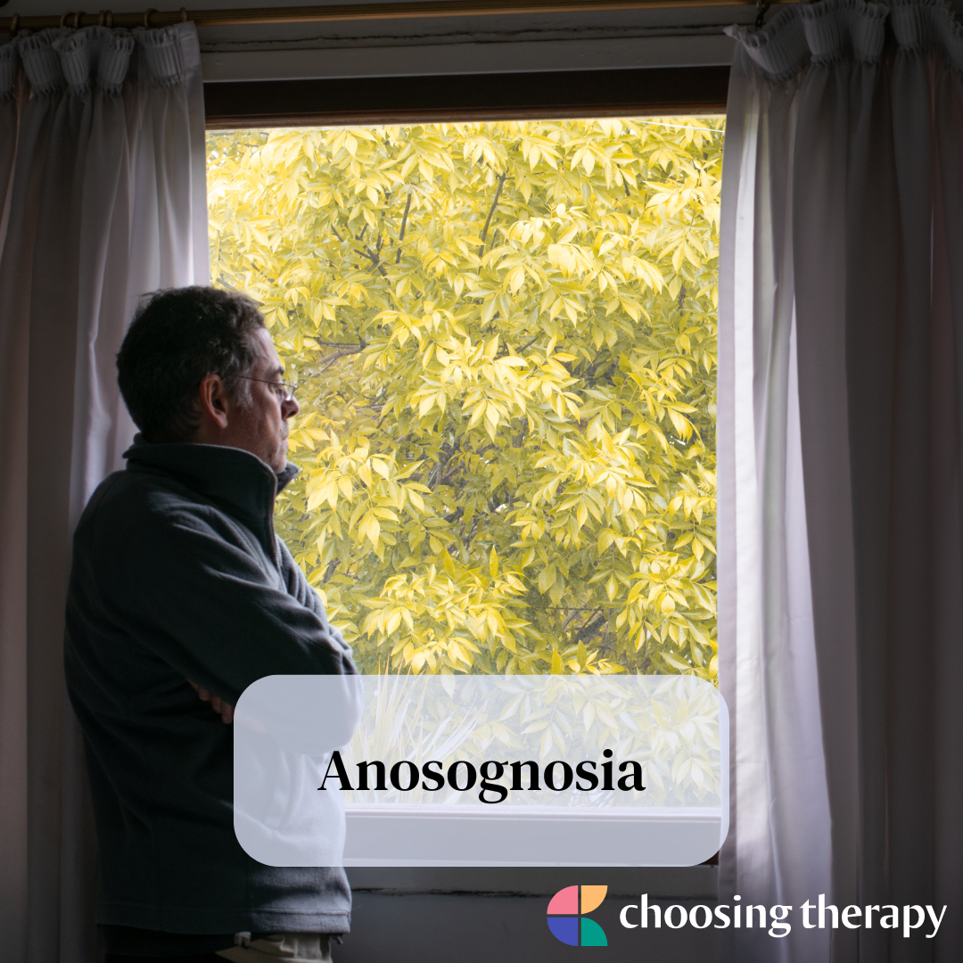 Anosognosia: Definition, Symptoms, & Causes | ChoosingTherapy.com