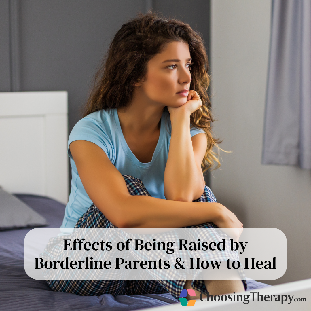 Effects of Being Raised by Borderline Parents & How to Heal